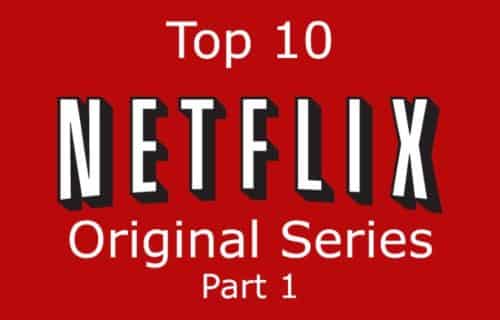 Top 10 Netflix Original Series - Part 1 | Movie Rewind